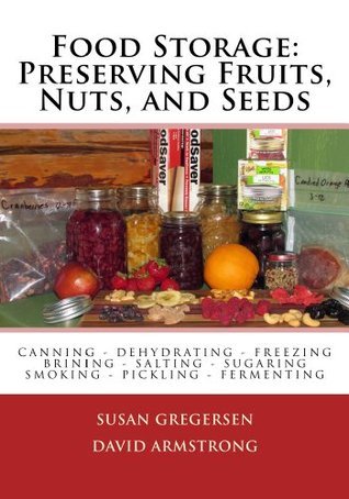 Food Storage: Preserving Fruits, Nuts, and Seeds by Susan Gregersen ...
