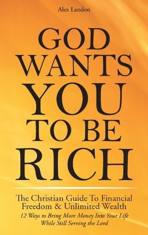 God Wants You to Be Rich - The Christian Guide to Financial Freedom ...