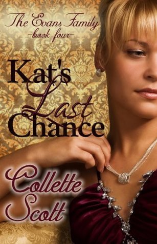 Kat's Last Chance (The Evans Family Book 4) by Collette Scott | Goodreads