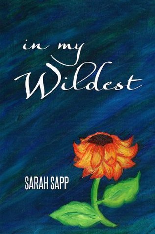 In My Wildest by Sarah Sapp | Goodreads