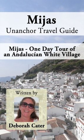 Mijas Travel Guide (Unanchor) - Mijas - One Day Tour of an Andalucían ...