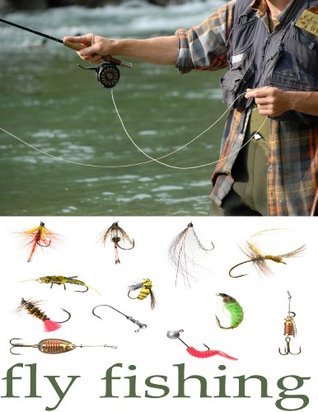 Fly Fishing: Great book for kids to learn all about fly fishing by A+ ...