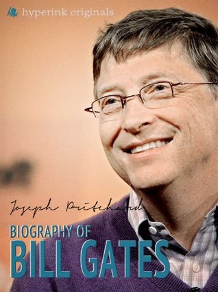 Bill Gates: A Biography by Joseph Pritchard | Goodreads