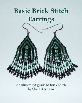 Basic Brick Stitch Earrings by Shala Kerrigan | Goodreads