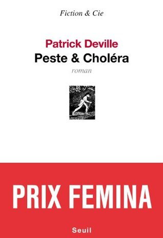 Peste et Choléra by Patrick Deville | Goodreads