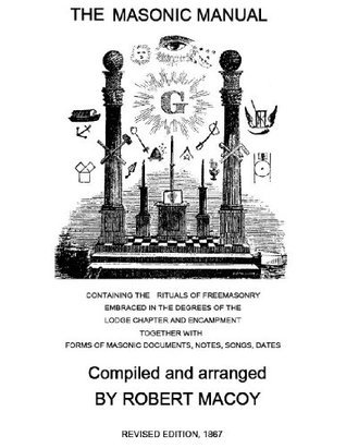 THE MASONIC MANUAL : A pocket Companion for the Initiated Containing ...