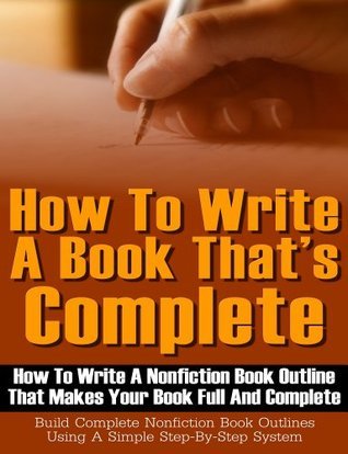 How To Write A Book That's Complete: How to write a nonfiction book ...