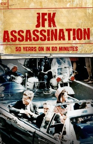 JFK Assassination: 50 Years On in 60 Minutes by Freya Hardy | Goodreads