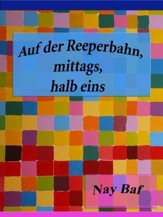 Auf der Reeperbahn, mittags, halb eins (German Edition) by Nay Baf ...