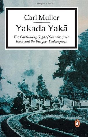 Yakada Yaka (The Burgher Trilogy, #2) by Carl Muller | Goodreads
