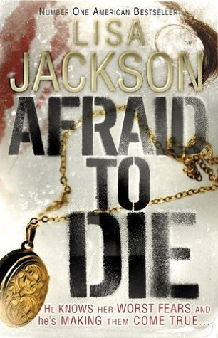 Afraid to Die by Lisa Jackson | Goodreads