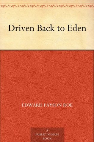 Driven Back to Eden by Edward Payson Roe | Goodreads