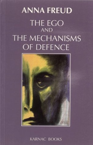 The Ego and the Mechanisms of Defence by Anna Freud | Goodreads