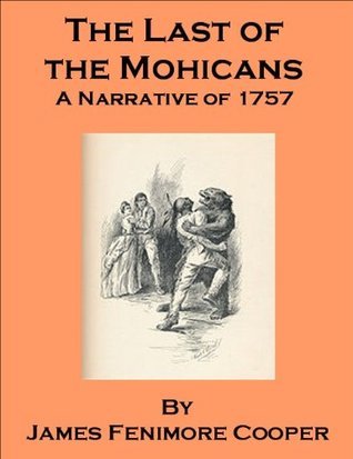 The Last of the Mohicans: A Narrative of 1757 - also includes an ...