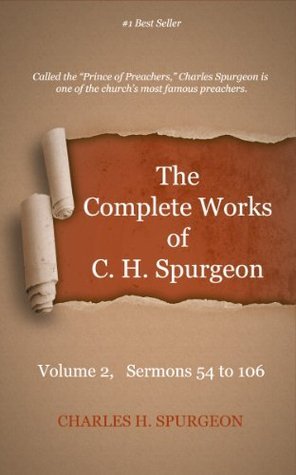 The Complete Works of C. H. Spurgeon, Volume 2: Sermons 54-106 by ...