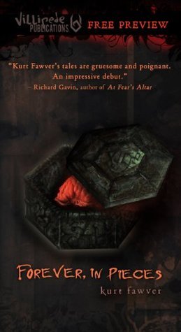 Forever, in Pieces -- (Not So) Free Preview by Kurt Fawver | Goodreads