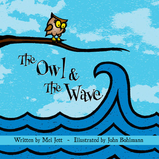 The Owl &The Wave by Mel Jett | Goodreads