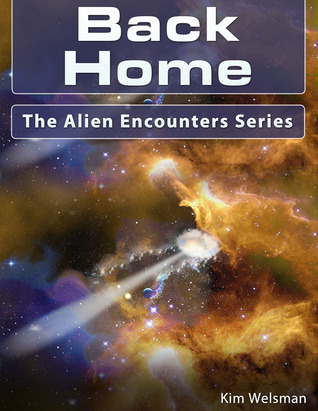 Back Home (Book 4 in the Alien Encounters Series) by Kim Welsman ...