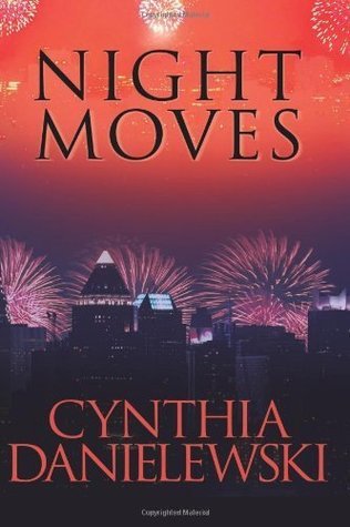 Night Moves (A Jack Reeves Mystery) by Cynthia Danielewski | Goodreads