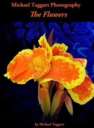 The Flowers by Michael Taggart Photography by Michael Taggart | Goodreads