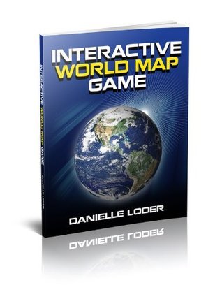 Interactive World Map Game by Danielle Loder | Goodreads