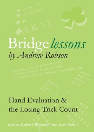 Bridge Lessons: Hand Evaluation and The Losing Trick COunt by Andrew ...