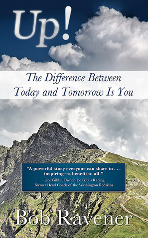 Up! - The Difference Between Today and Tomorrow Is You by Bob Ravener ...