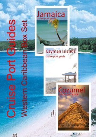 Western Caribbean Box Set: eCruise Port Guide by David Burgess | Goodreads
