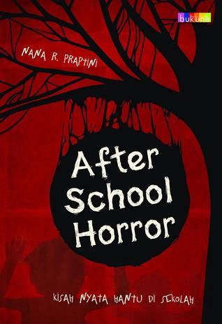 After School Horror by Nana R. Praptini | Goodreads