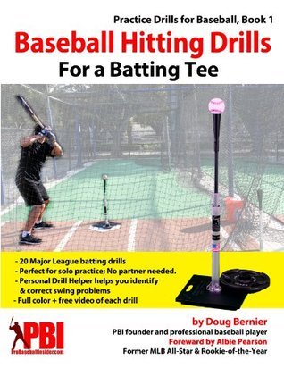 Baseball Hitting Drills for a Batting Tee by Doug Bernier | Goodreads