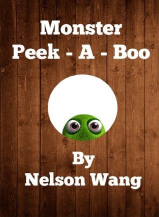 Monster Peek-A-Boo by Nelson Wang | Goodreads