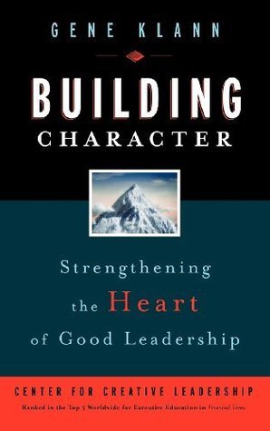Building Character: Strengthening the Heart of Good Leadership (J-B CCL ...