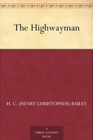 The Highwayman by H.C. Bailey | Goodreads