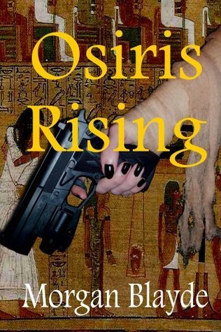 Osiris Rising by Morgan Blayde | Goodreads