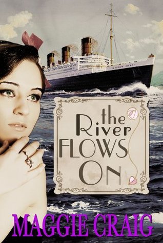 The River Flows On by Maggie Craig | Goodreads