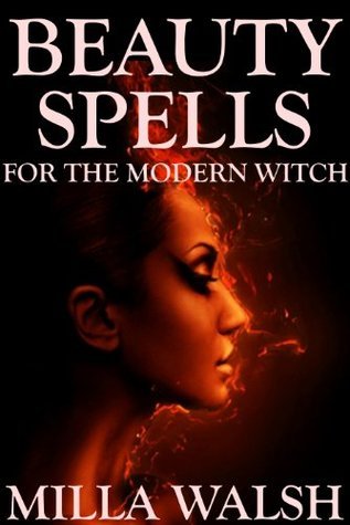 Wicca Beauty Magick: Spells and Rituals for the Mind, Face and Body for ...