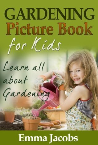 Children's Book About Gardening: A Kids Picture Book about How to Grow ...