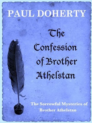 The Confession of Brother Athelstan by Paul Doherty | Goodreads