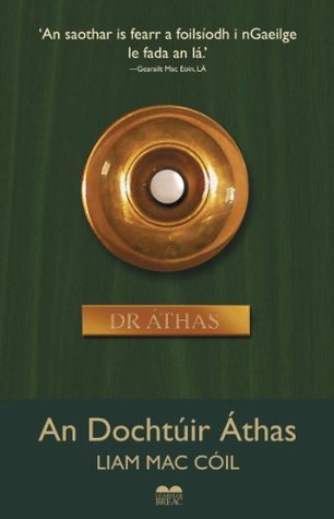 An Dochtúir Áthas (Irish Edition) by Liam Mac Cóil | Goodreads