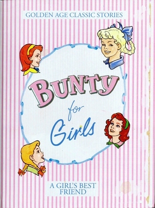 Bunty for Girls: Golden Age Classic Stories by D.C. Thomson & Company ...