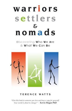Warriors, Settlers and Nomads: Discovering Who We Are And What We Can ...