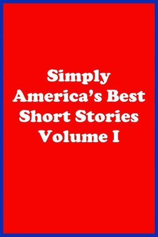 Simply America's Best Short Stories: Volume I by Edgar Allan Poe ...