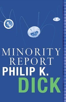 Minority Report by Philip K. Dick | Goodreads