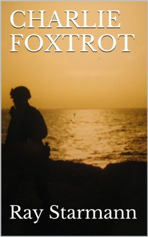 CHARLIE FOXTROT by Ray Starmann | Goodreads