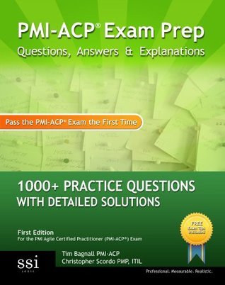 PMI-ACP Exam Prep: 1000+ PMI-ACP Practice Questions with Detailed Solutions by Tim Bagnall ...