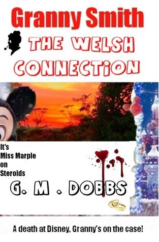 Granny Smith: The Welsh Connection (Granny Smith #3) by G.M. Dobbs ...