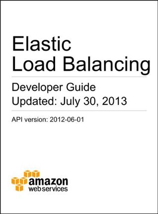 Elastic Load Balancing User Guide by Amazon Web Services | Goodreads