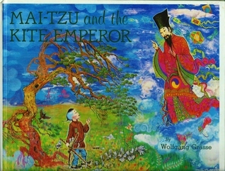 Mai-Tzu and the Kite Emperor by Wolfgang Grasse | Goodreads