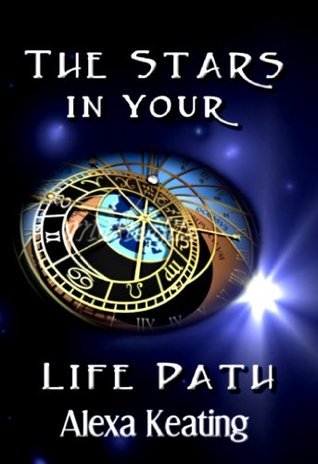 The Stars in Your Life Path by Alexa Keating | Goodreads