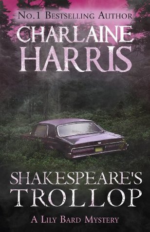 Shakespeare's Trollop by Charlaine Harris | Goodreads
